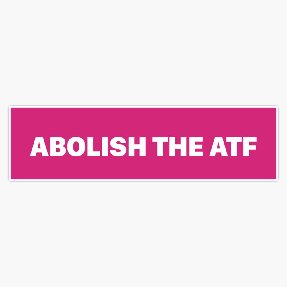 Amazon.com: Abolish The ATF Sticker Bumper Sticker Vinyl Decal 5 ...