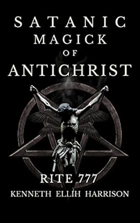 Satanic Magic of Antichrist: Rite 777 - Kindle edition by Ellih ...