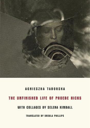 The Unfinished Life of Phoebe Hicks: Agnieszka Taborska, Selena Kimball ...