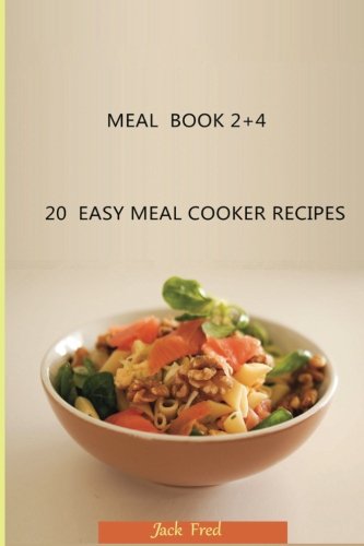 Meal Book: 20 Easy Meal Cooker Recipes: Fred, Jack: 9781543230512 ...