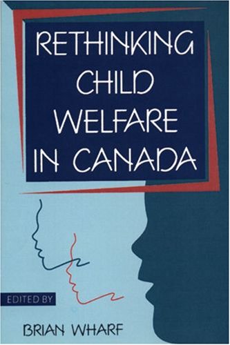Rethinking Child Welfare in Canada: Wharf, Brian: 9780195414516: Amazon ...