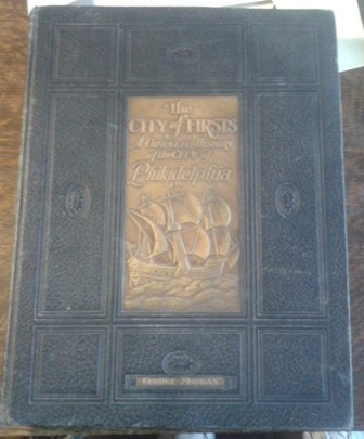 The City of Firsts: Being a Complete History of the City of ...