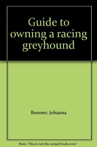 Guide to owning a racing greyhound: Johanna Beumer: 9780901091260 ...