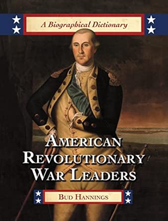 Amazon.com: American Revolutionary War Leaders: A Biographical ...