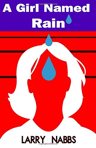 Amazon.com: A Girl Named Rain: 9781944710125: Nabbs, Larry: Books