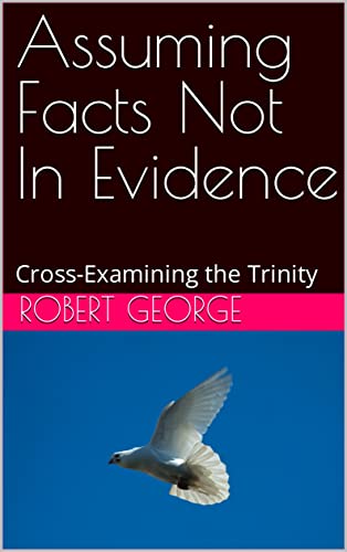 Assuming Facts Not In Evidence: Cross-Examining the Trinity eBook ...