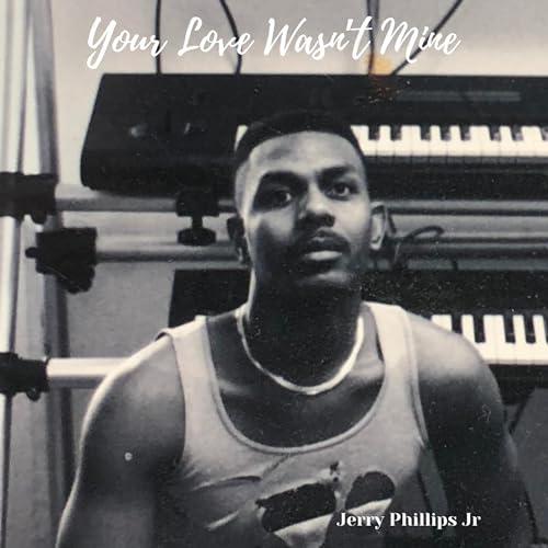 Écouter Your Love Wasn't Mine de Jerry Phillips Jr. sur Amazon Music ...
