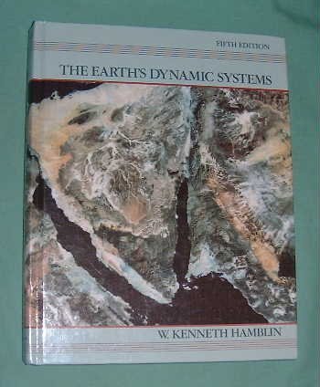 The earth's dynamic systems: A textbook in physical geology: Hamblin, W ...