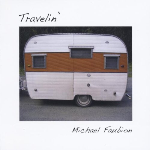 Amazon.com: Travelin' : Michael Faubion: Digital Music