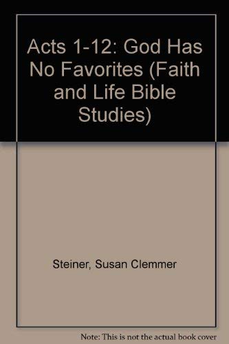 Acts 1-12: God Has No Favorites (Faith and Life Bible Studies): Steiner ...