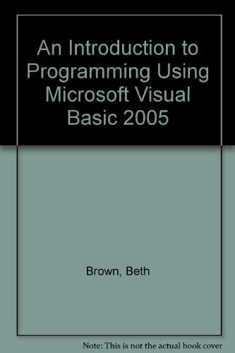An Introduction To Programming Using Microsoft Visual Basic 2005 8892