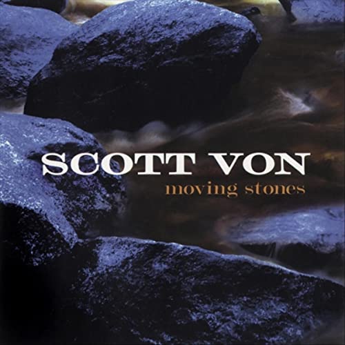 Play Moving Stones by Scott Von on Amazon Music
