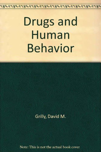 Drugs and Human Behavior: David M. Grilly: 9780205153619: Amazon.com: Books