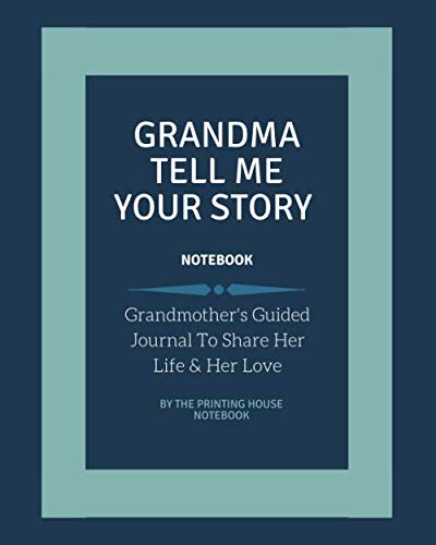 Grandma Tell Me Your Story: Grandmother's Guided Journal To Share Her ...