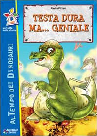 Testa dura ma... geniale (Tuffo nella storia): 9788847206380: Books ...