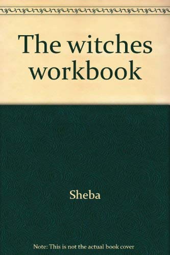 The witches workbook: The magick grimoire of Lady Sheba: Sheba ...
