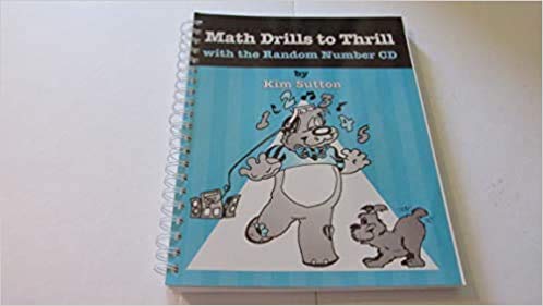Math Drills to Thrill with the Random Number CD: Kim Sutton, Halley ...