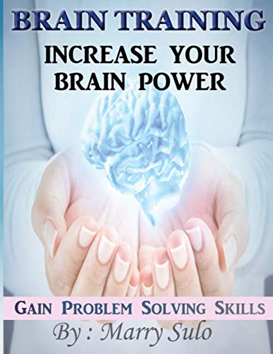 Brain training : Increase Your Brain Power, Gain Problem Solving Skills ...