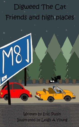 Digweed the Cat, Friends and High Places: Pullin, Eric: 9780615749587 ...