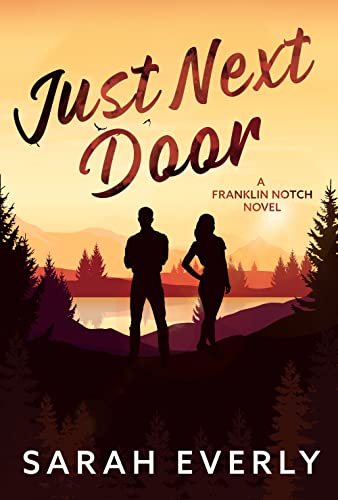 Just Next Door: A Grumpy-Sunshine Small Town Romance (Franklin Notch Book 1) (English Edition ...
