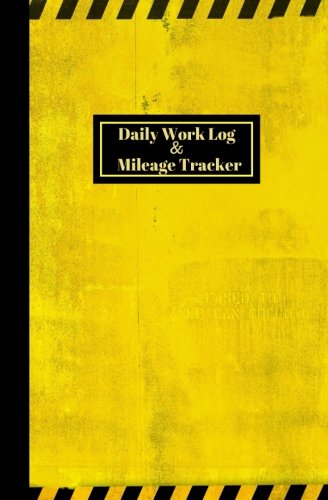 Daily Work Log And Mileage Tracker: Work Shift Hours Log & Mileage ...