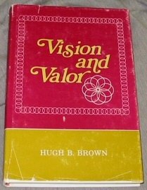 Vision and valor: Brown, Hugh B: Amazon.com: Books