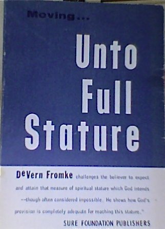 Moving... Unto Full Stature: Devern Fromke: Amazon.com: Books