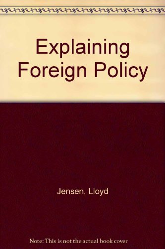 Amazon.com: Explaining foreign policy: 9780132956000: Lloyd Jensen: Books