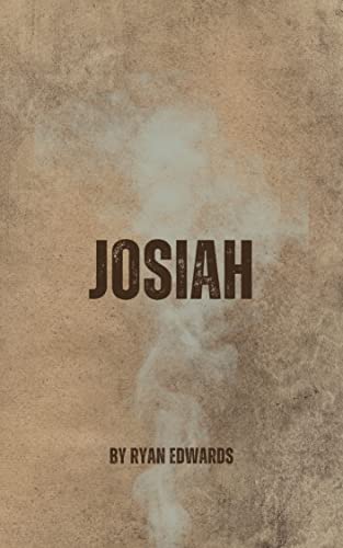 Josiah - Kindle edition by Edwards, Ryan. Children Kindle eBooks ...