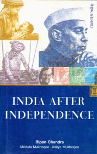 India After Independence: Chandra, Bipan, Mukherjee, Aditya, Mukherjee ...