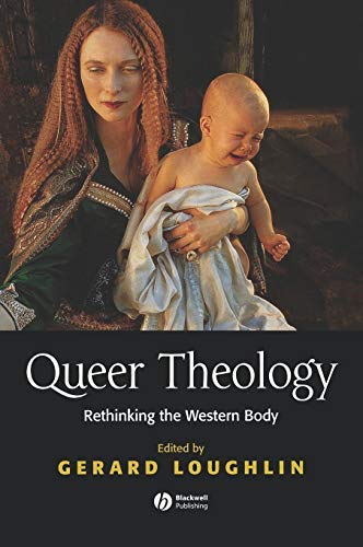 Queer Theology: Rethinking the Western Body - Kindle edition by ...