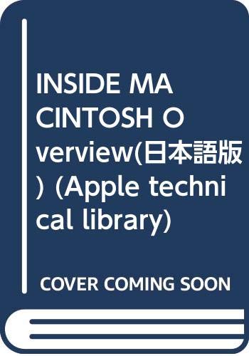 INSIDE MACINTOSH 日本語版: Overview | Inc. AppleComputer, システムソフトエンジニアリング ...