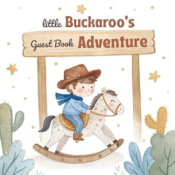Little Buckaroo's Guest Book Adventure: A Western-Themed Cowboy Baby ...