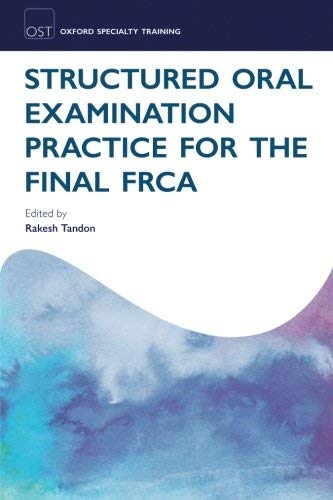 Structured Oral Examination Practice for the Final FRCA (Oxford ...