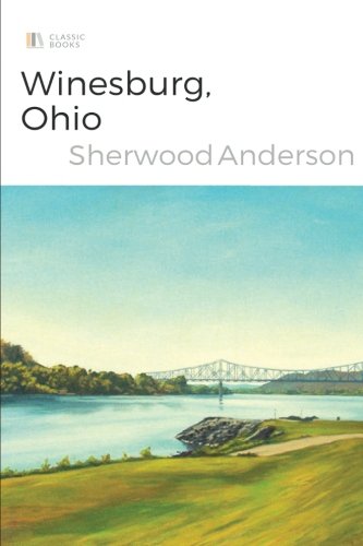 Winesburg, Ohio Sherwood Anderson: Anderson, Sherwood: 9781548221027 ...