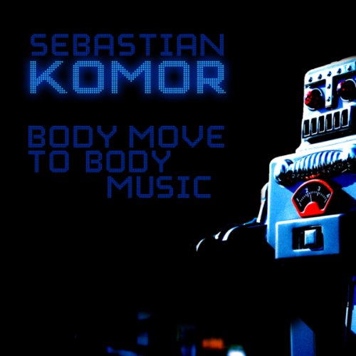 Play Body Move to Body Music by Sebastian Komor on Amazon Music