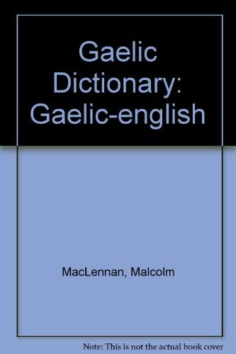 Gaelic Dictionary: Gaelic-English / English-Gaelic: Maclennan, Malcolm ...