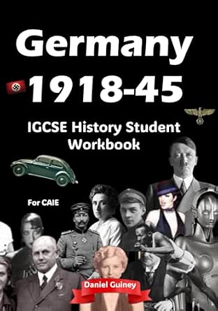 IGCSE History Student Workbook Germany 1918-45: Guiney, Mr. Daniel ...