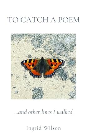 Amazon.com: To Catch A Poem: ...and other lines I walked eBook : Wilson ...