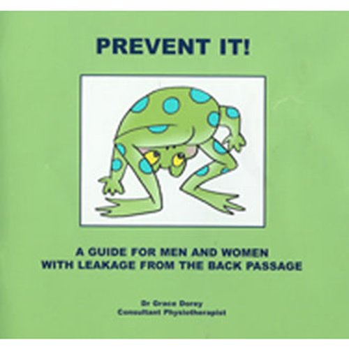 Prevent it: A Guide for Men and Women with Leakage from the Back ...