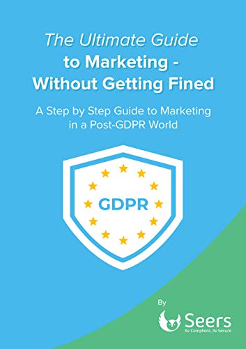 Ultimate guide to GDPR for Marketing - without getting fine: A step by ...