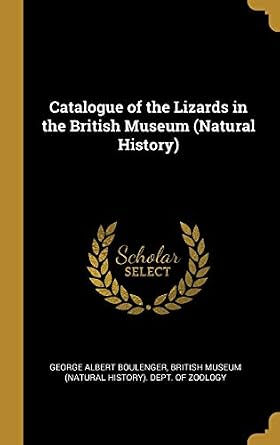 Catalogue of the Lizards in the British Museum (Natural History ...