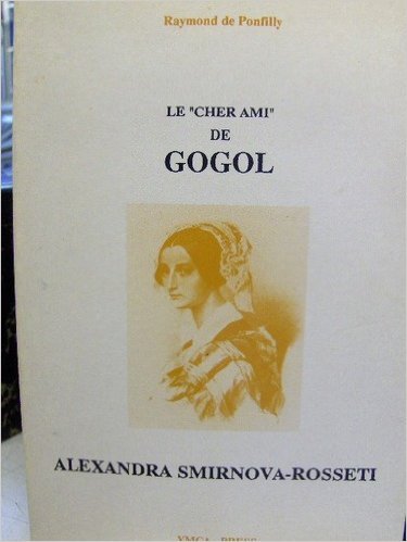 Amazon.com: Alexandra Smirnova-Rosseti: Le "cher ami" de Gogol (French ...