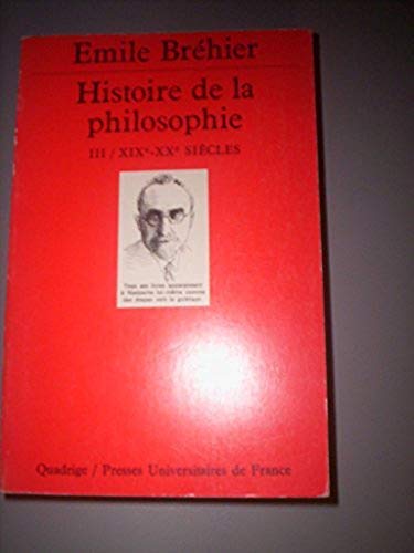 Histoire de la philosophie t.3/xixe-xxe siecles : Bréhier, Emile ...