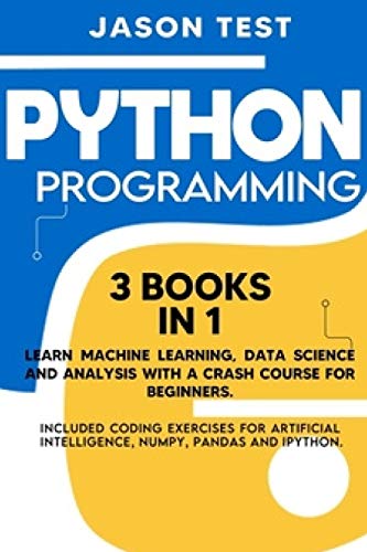 Buy Python Programming: Learn machine learning, data science and ... Buy Python Programming: Learn machine learning, data science and ...