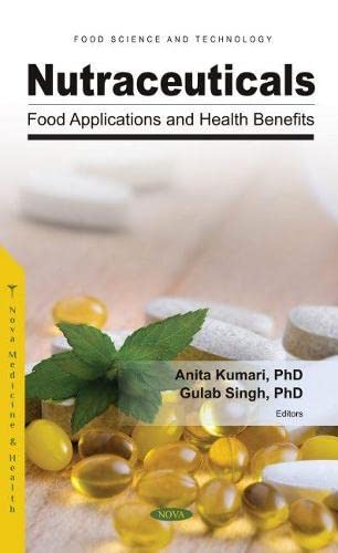 Nutraceuticals: Food Applications and Health Benefits: Kumari, Anita ...