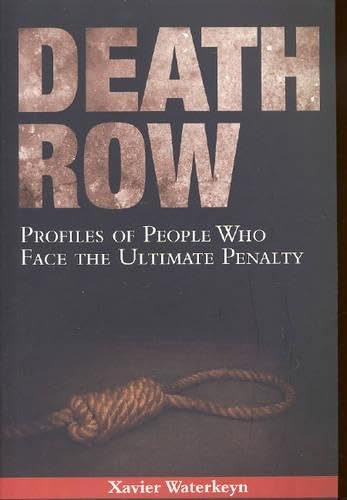 Death Row: Profiles of People Who Face the Ultimate Penalty: Waterkeyn ...