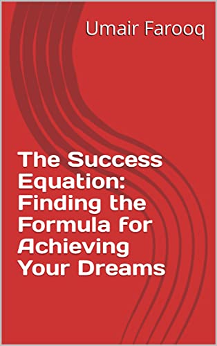 The Success Equation: Finding the Formula for Achieving Your Dreams ...