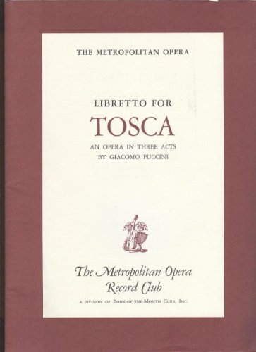 The Metropolitan Opera Libretto For TOSCA an Opera in Three Acts by ...