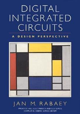 Digital Integrated Circuits: A Design Perspective by Jan M. Rabaey ...